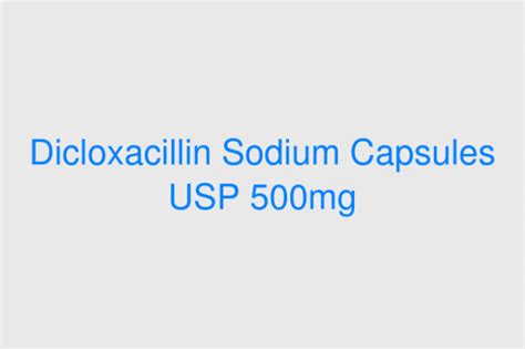 Dicloxacillin Sodium Capsules Usp 500mg