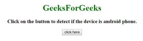 How To Detect The Device Is An Android Device Using Javascript Geeksforgeeks