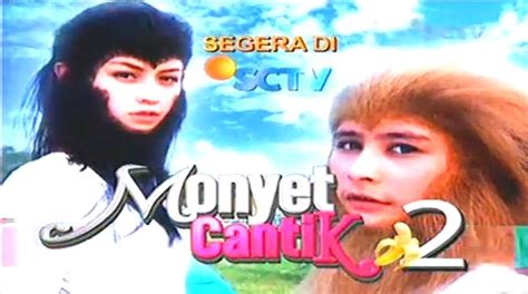 Sinopsis And Informasi Televisi Indonesia Sinetron Monyet Cantik 2