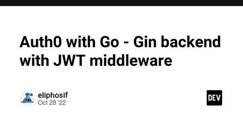 Auth0 With Go Gin Backend With Jwt Middleware Dev Community
