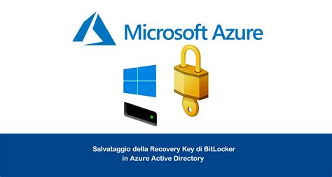 Salvataggio Della Recovery Key Di Bitlocker In Azure Active Directory