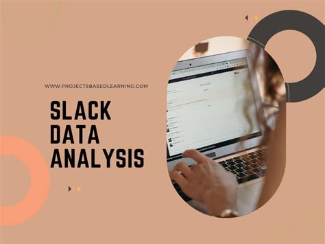 slack data analysis projects based learning projects based learning