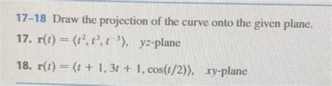 solved 17 18 draw the projection of the curve onto the given
