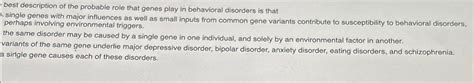 Solved Best Description Of The Probable Role That Genes Play