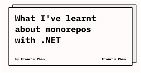 What Ive Learnt About Monorepos With Net