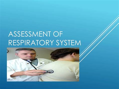 Ppt Assessment Of Respiratory System Powerpoint Presentation Free