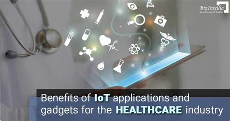 Benefits Of Iot Applications In Healthcare Industry