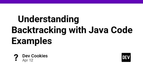 🧩 Understanding Backtracking With Java Code Examples Dev Community