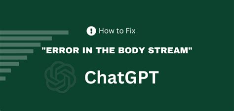 Error In Body Stream Chat GPT Secret Strategies To Fix