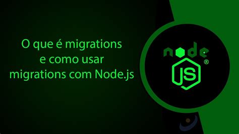 O Que é Migrations E Como Usar Migrations Com Nodejs Youtube