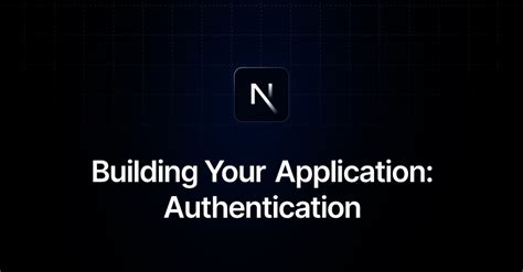 Building Your Application Authentication Nextjs