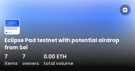 Eclipse Pad Testnet With Potential Airdrop From Sei Collection Opensea