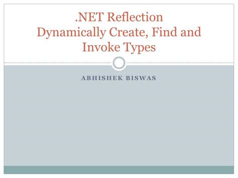 Ppt Net Reflection Dynamically Create Find And Invoke Types Powerpoint Presentation Id2558652