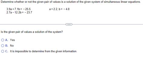 Solved Determine Whether Or Not The Given Pair Of Values Is Chegg Com