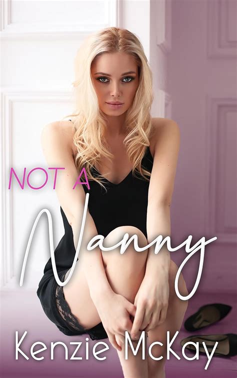 Amazon Com Not A Nanny Magic Feminization Changed Boys To Girls Ebook Mckay Kenzie