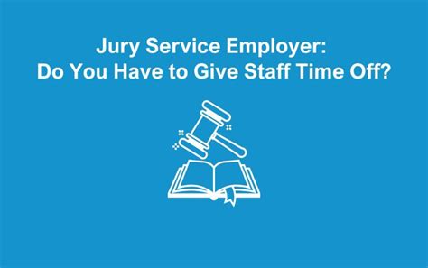 Time Off For Jury Service What Employers Need To Know